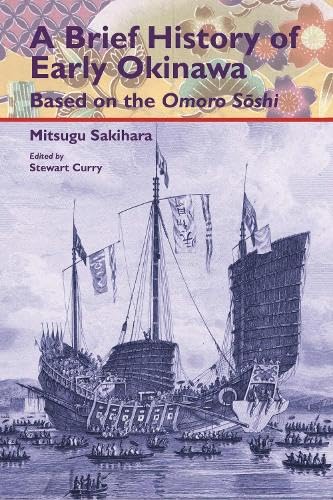 A Brief History of Early Okinawa Based on the Omoro Sōshi: Buy Online ...