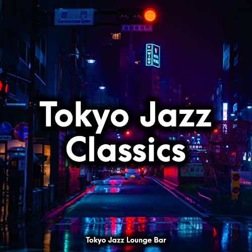 Amazon MusicでTokyo Jazz Lounge BarのTokyo Jazz Classicsを再生する