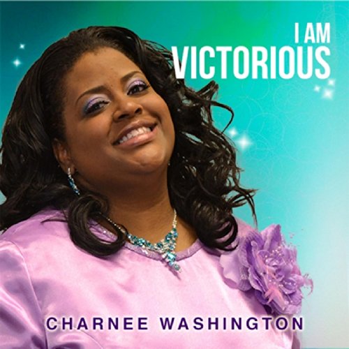 Amazon MusicでCharnee WashingtonのI Am Victoriousを再生する