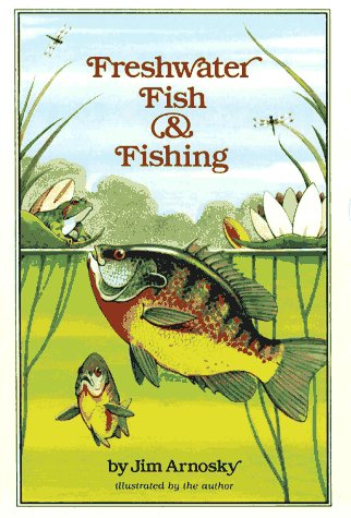 Freshwater Fish and Fishing: Arnosky, Jim: 9780027058505: Amazon.com: Books