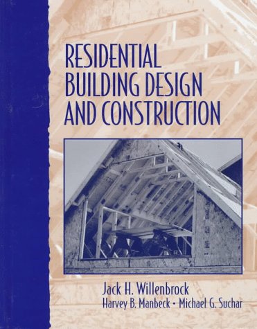Residential Building Design and Construction: Willenbrock, Jack H ...
