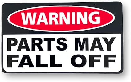 Funny Warning - Parts May Fall Off 100mm X 60mm Self Adhesive Sticker ...