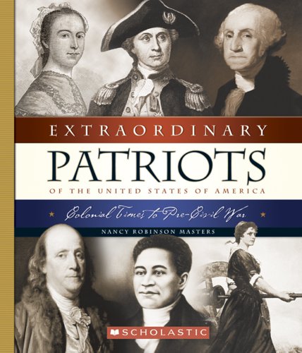 Extraordinary Patriots Of The United States Of America: Colonial Times ...