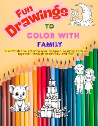 Fun Drawings to Color with Family: Is a wonderful coloring book ...