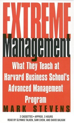 Extreme Management: What They Teach at Harvard Business School's ...