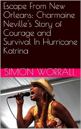 Escape From New Orleans: Charmaine Neville's Story of Courage and ...