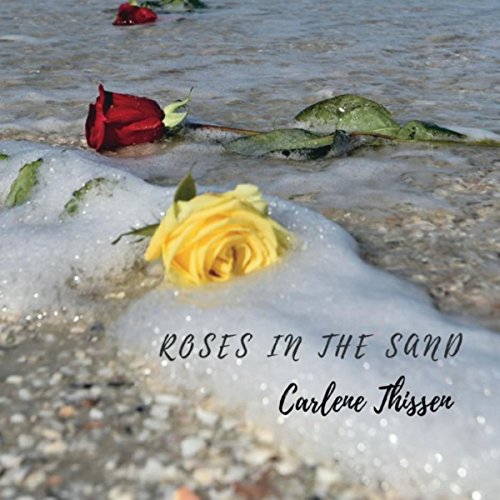Play Roses in the Sand by Carlene Thissen on Amazon Music