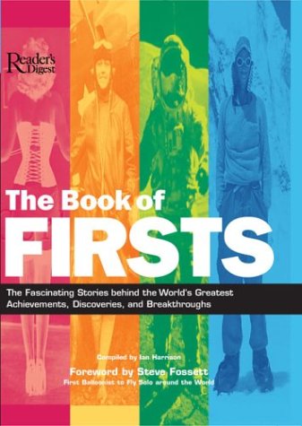 The Book of Firsts: The Fascinating Stories Behind the World's Greatest ...
