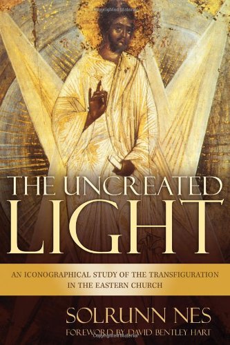 The Uncreated Light: An Iconographiocal Study of the Transfiguration In ...