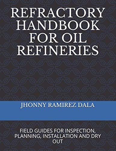 REFRACTORY HANDBOOK FOR OIL REFINERIES: FIELD GUIDES FOR INSPECTION ...