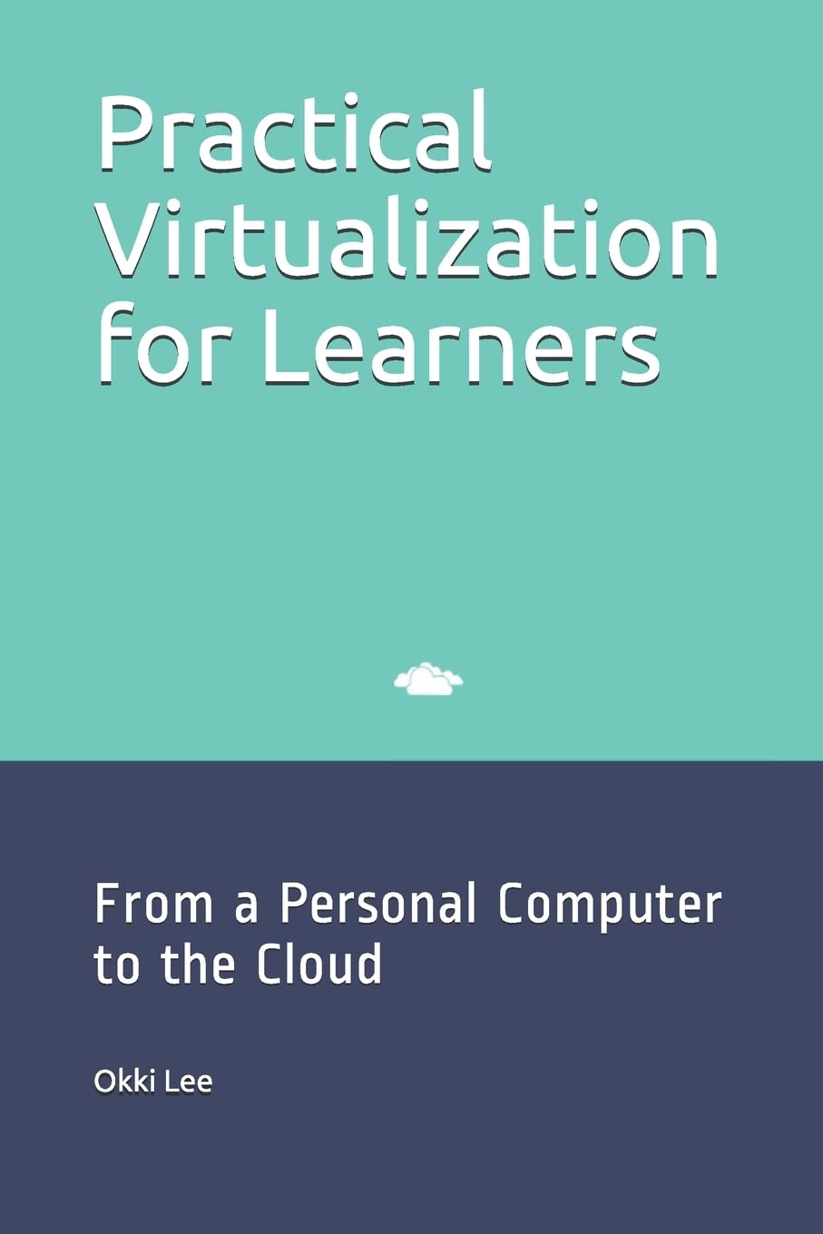 Amazon.com: Practical Virtualization for Learners: From a Personal ...