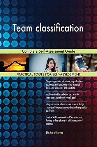 Team classification Complete Self-Assessment Guide eBook : Blokdyk ...