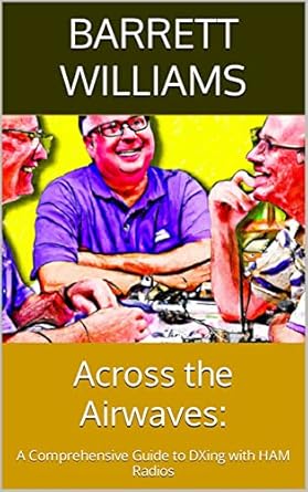 Across the Airwaves: A Comprehensive Guide to DXing with HAM Radios ...