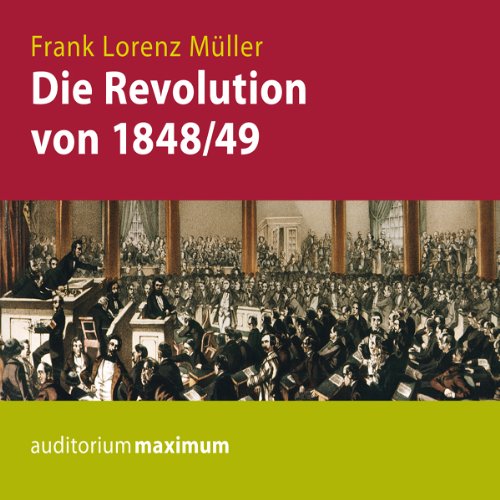 Die Revolution von 1848/49 (Hörbuch-Download): Frank Lorenz Müller ...