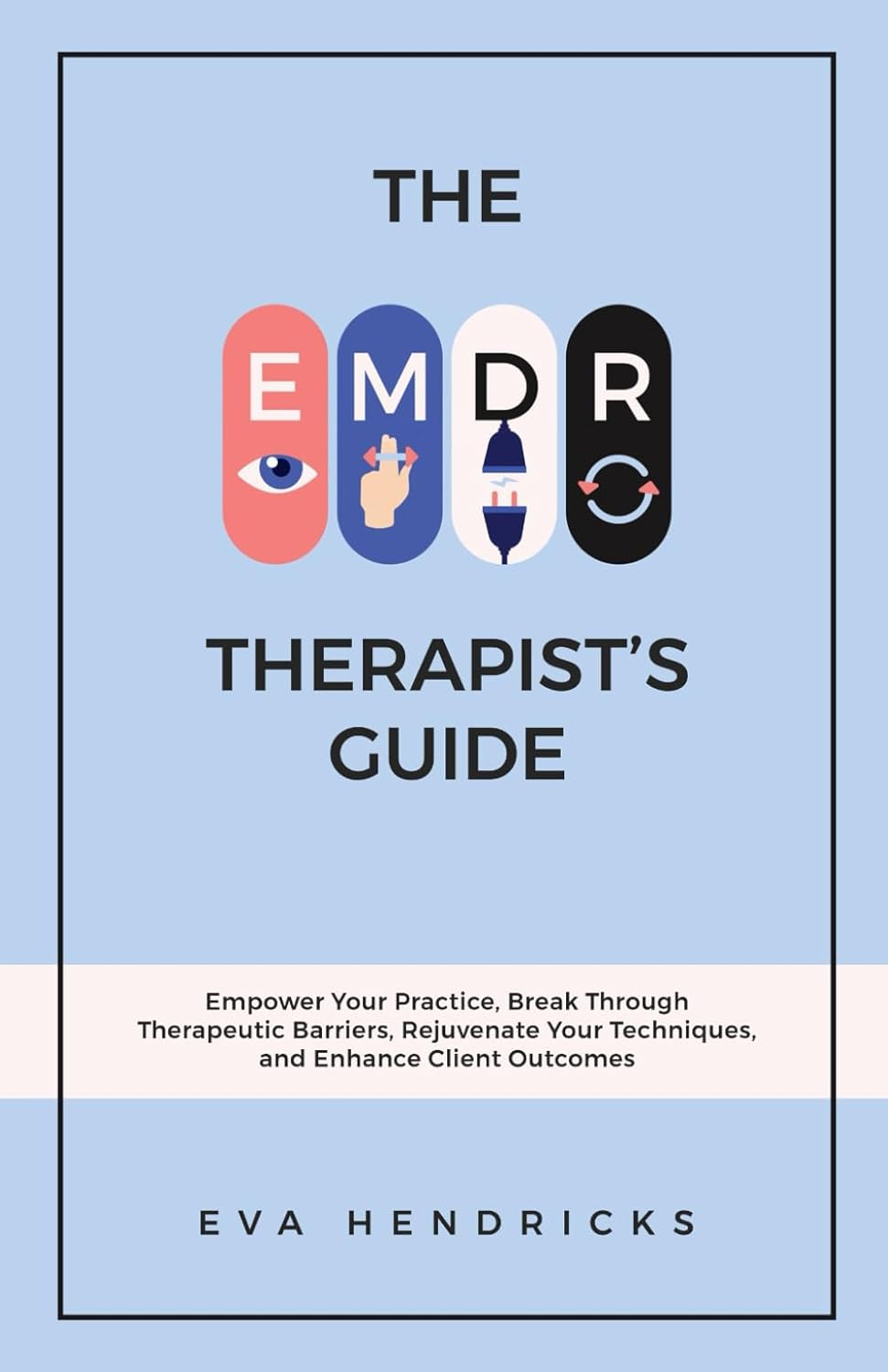 Amazon.com: THE EMDR THERAPIST’S GUIDE: EMPOWER YOUR PRACTICE, BREAK ...