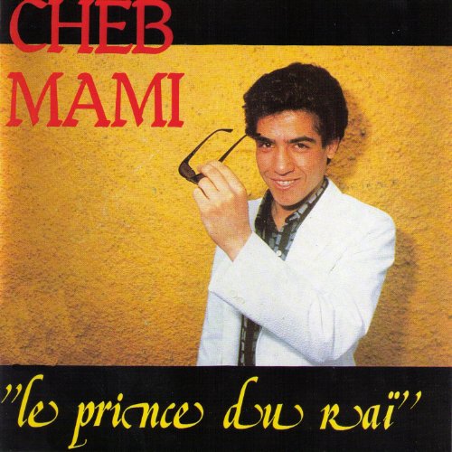 Play Le prince du raï by Cheb Mami on Amazon Music