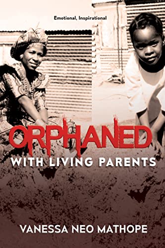 Orphaned with living parents eBook : Mathope , Vanessa Neo : Amazon.in ...