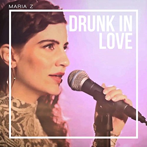 Play Drunk in Love by Maria Z on Amazon Music