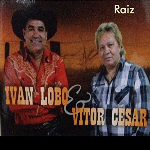 Riproduci Musicas Raiz di Ivan Lobo & Vitor Cesar su Amazon Music