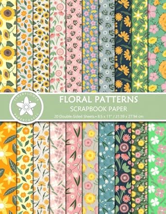 Floral Patterns Scrapbook Paper: Pretty Flower Themed Double-Sided ...