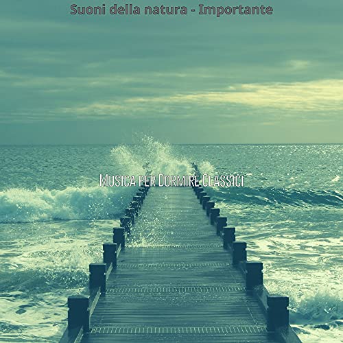 Suoni della natura - Importante de Musica per Dormire Classici en ...