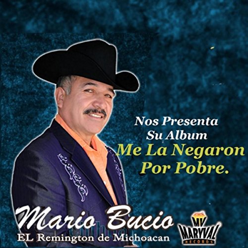 Play Me la Negaron por Pobre by Mario Bucio el Remington de Michoacan ...