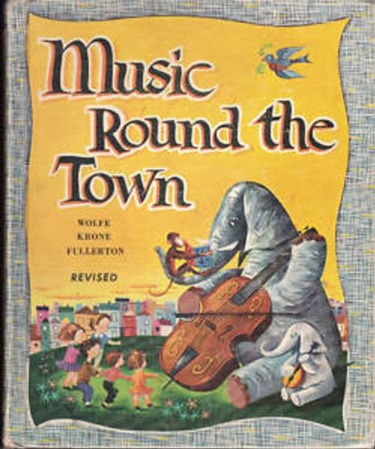 Music Around the Town.: Wolfe, Irving, Krone, Beatrice Perham ...