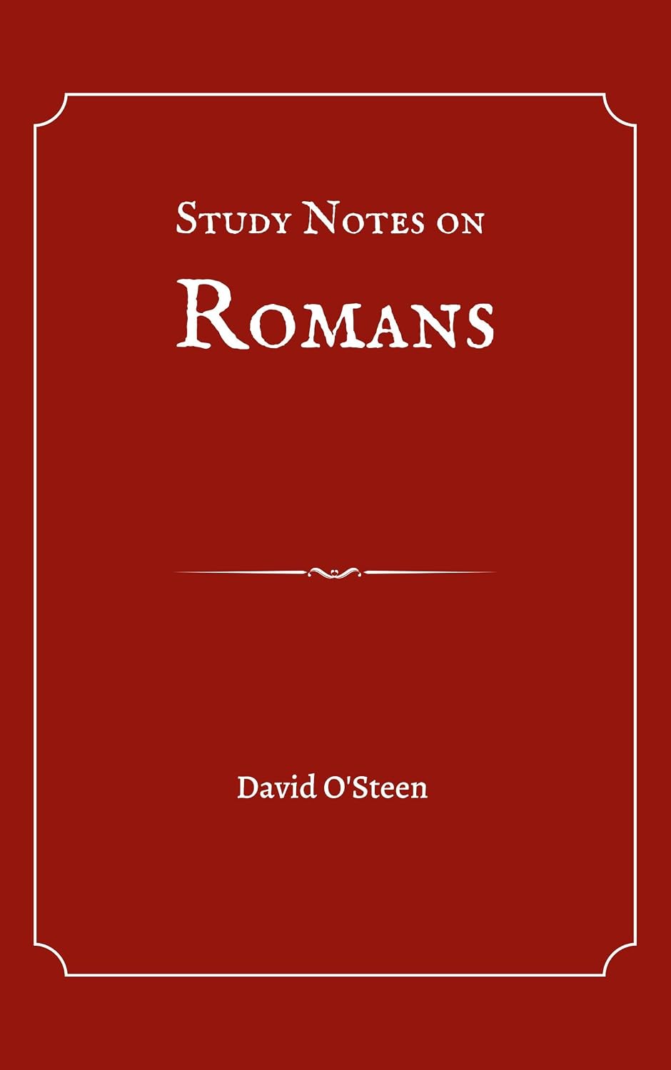 Study Notes on Romans - Kindle edition by O'Steen , David. Religion ...
