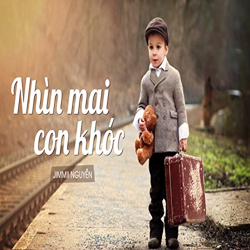 Amazon.com: Nhin Mai Con Khoc : Jimmi Nguyen: Digital Music