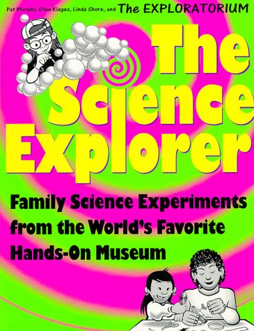 『The Science Explorer: Family Experiments from the World's - 読書メーター