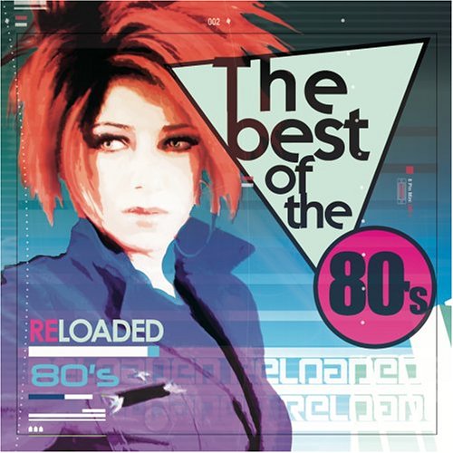Various Artists - Best of the 80's Reloaded - Amazon.com Music