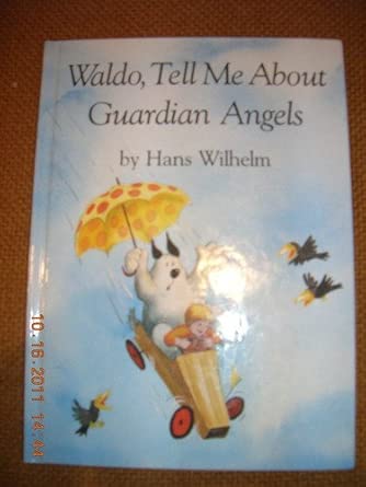 Waldo, Tell Me About Guardian Angels: Wilhelm, Hans: 9780837818115 ...
