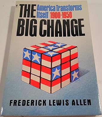 The Big Change: America Transforms Itself, 1900-1950 | Amazon.com.br