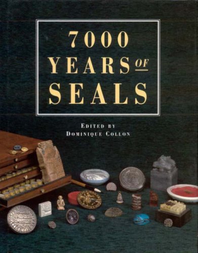 Amazon.com: 7000 Years of Seals: 9780714111438: Collon, Dominique: Books