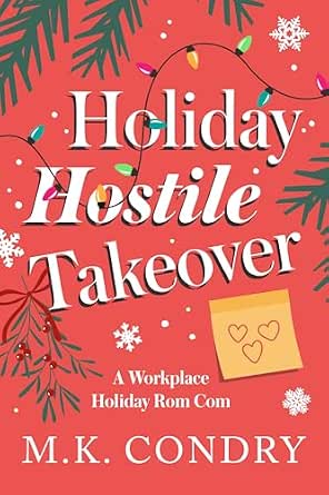 Holiday Hostile Takeover: A Workplace Holiday Rom Com (The Seasonal ...