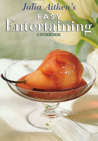 Julia Aitken's Easy Entertaining Cookbook : Buy Online at Best Price in ...