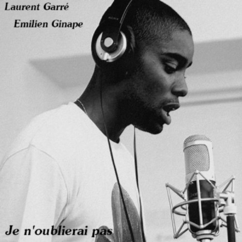 Amazon.com: Je N'oublierai Pas (feat. Emilien Ginape) : Laurent Garre ...