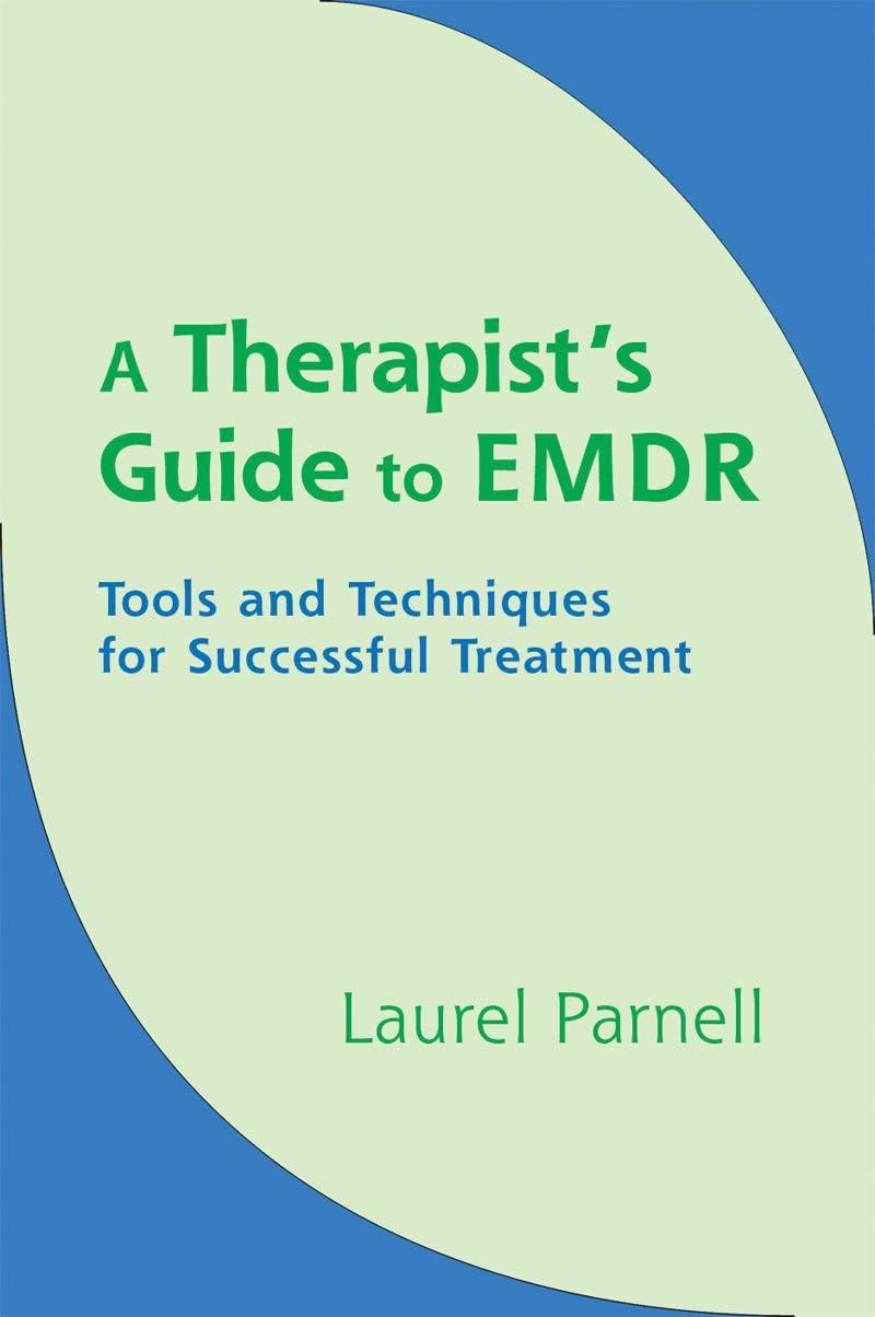 A Therapist's Guide to EMDR: Tools and Techniques for Successful ...