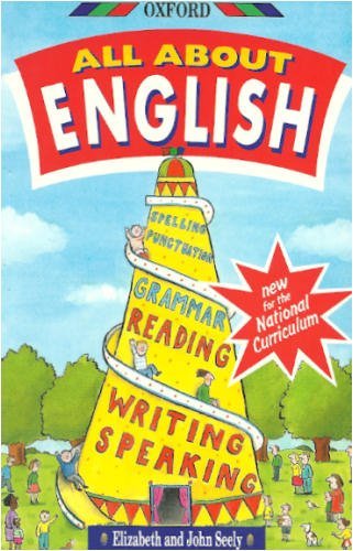 All About English: Seely, John, Seely, Elizabeth: 9780198311676: Amazon ...