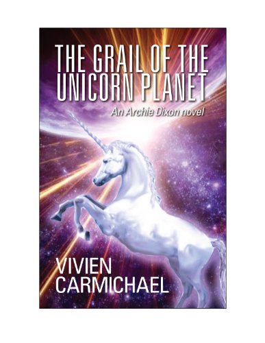 The Grail Of The Unicorn Planet (An Archie Dixon Book Book 2) eBook ...