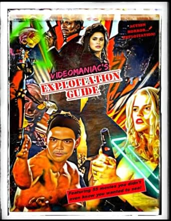 VideoManiac´s Exploitation Guide - Vol.1 - Action, Horror ...