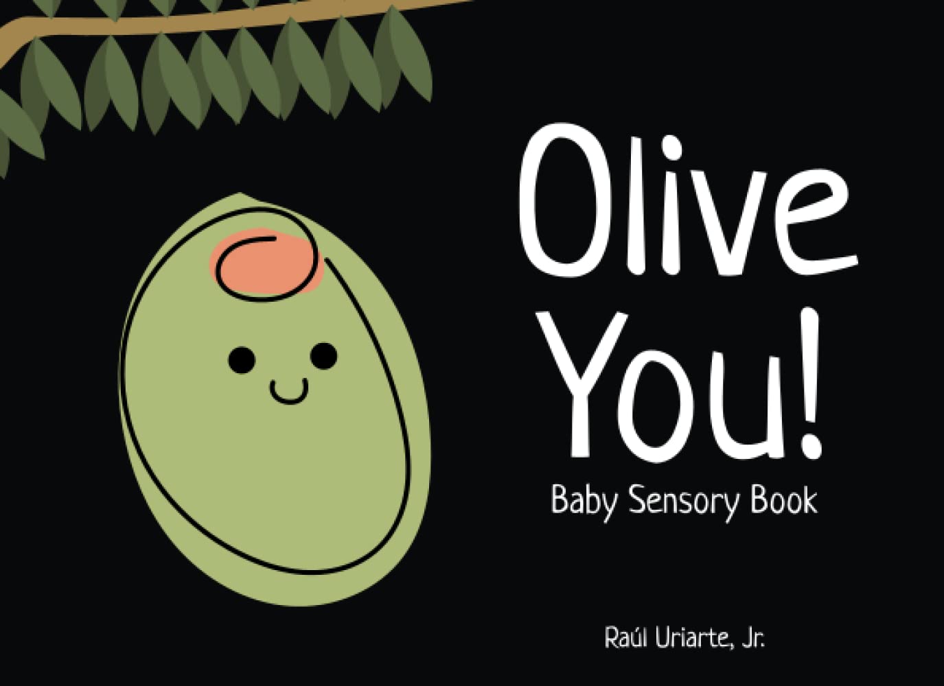 Olive You!: Baby Sensory Book: Uriarte Jr., Raúl: 9798351378602: Amazon ...