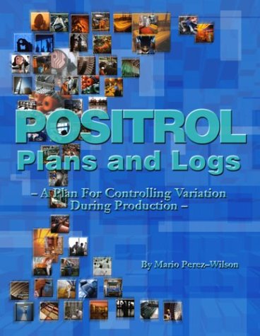 Positrol Plans and Logs - A Plan for Controlling Variation During ...