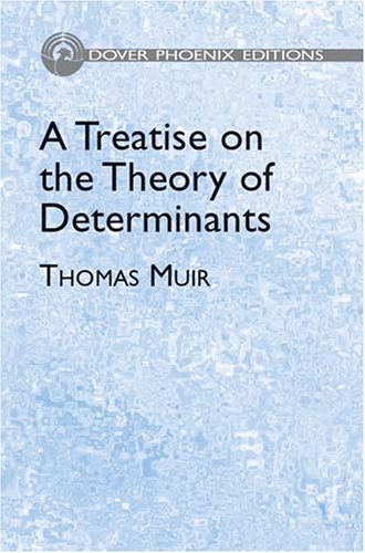 A Treatise on the Theory of Determinants (Dover Phoenix Editions): Muir ...