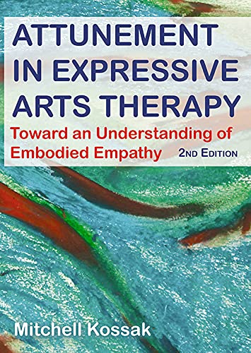 Attunement in Expressive Arts Therapy: Toward an Understanding of Embodied Empathy: Amazon.co.uk ...