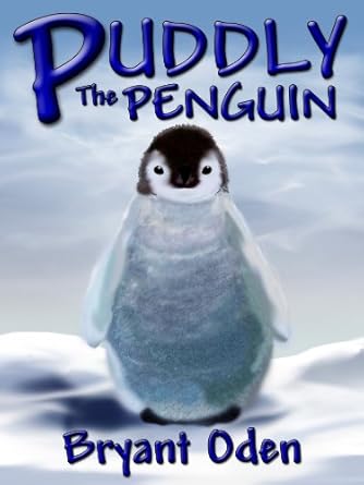 Amazon.com: Puddly The Penguin eBook : Oden, Bryant: Kindle Store