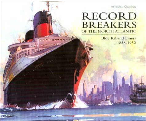 Amazon | Record Breakers of the North Atlantic: Blue Riband Liners ...