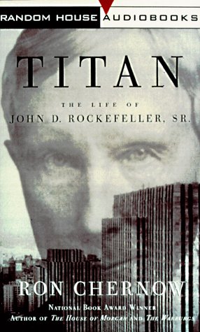 Titan : The Life of John D. Rockefeller, Sr. (Cassette/Abridged ...