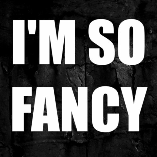 Amazon.com: I'm so Fancy [Explicit] : DAB Music: Digital Music