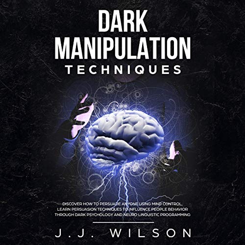 Amazon.com: Dark Manipulation Techniques: Discover How to Persuade ...